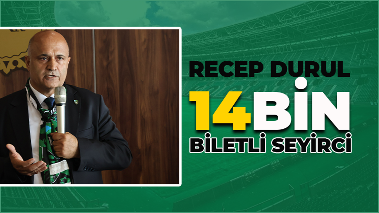 Recep Durul açıkladı: 14 bin biletli seyirci